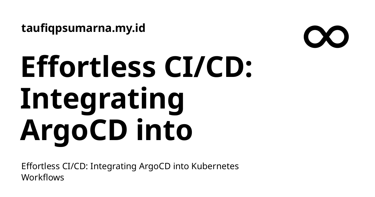 Effortless Cicd Integrating Argocd Into Kubernetes Workflows